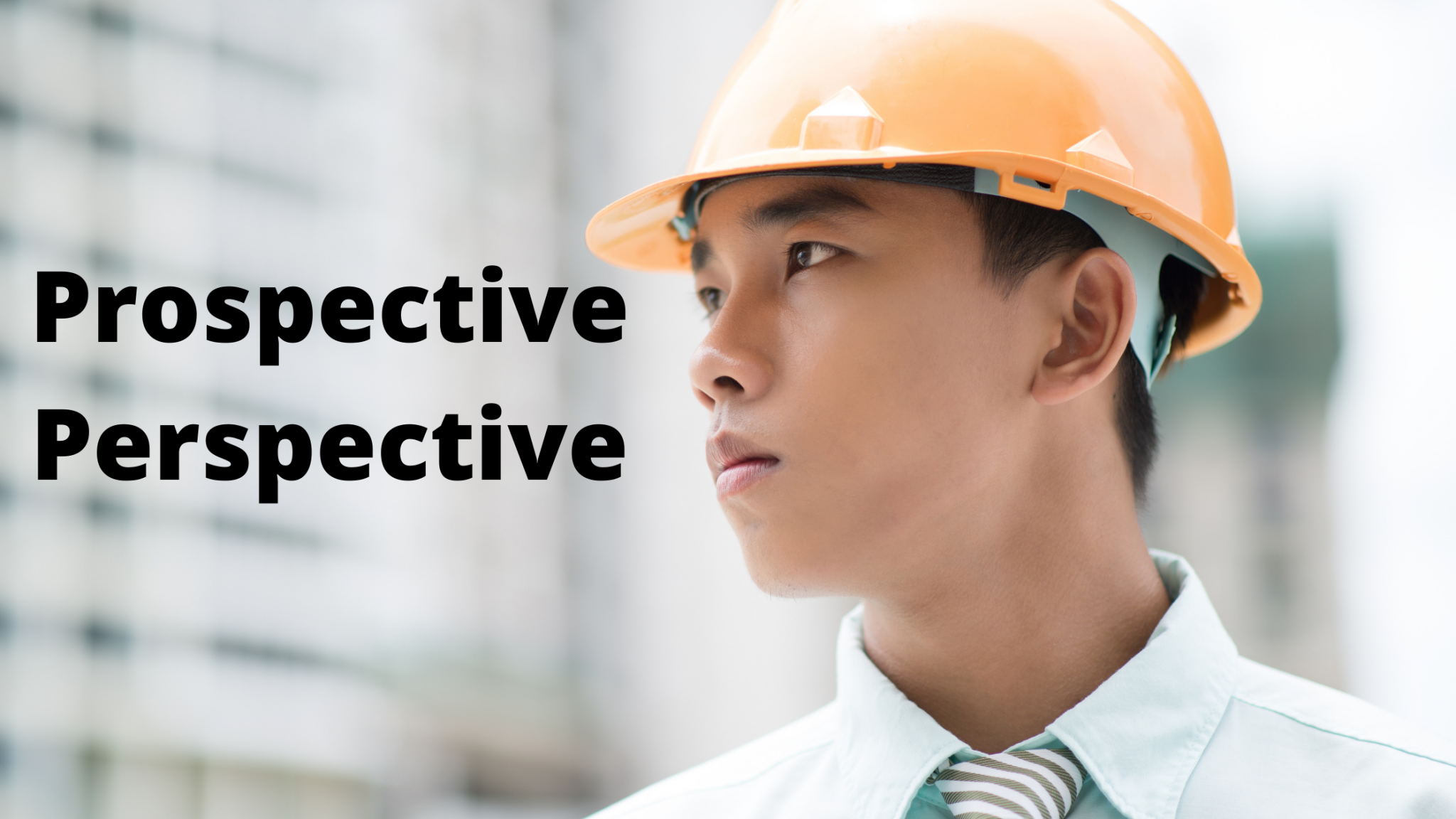 Prospective vs. Perspective - What's the difference? - One Minute English
