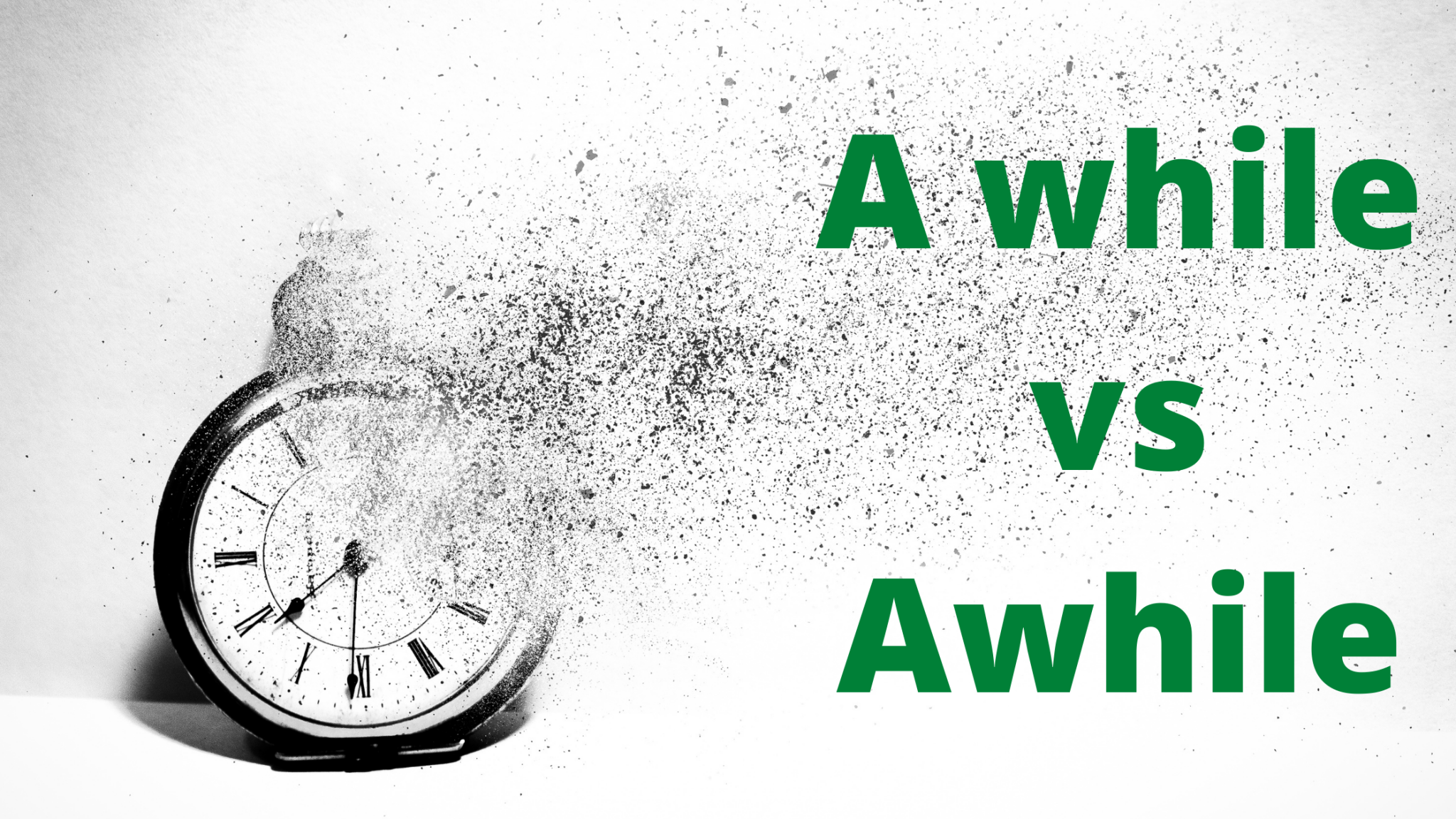 A While vs Awhile? What's the Difference? - One Minute English