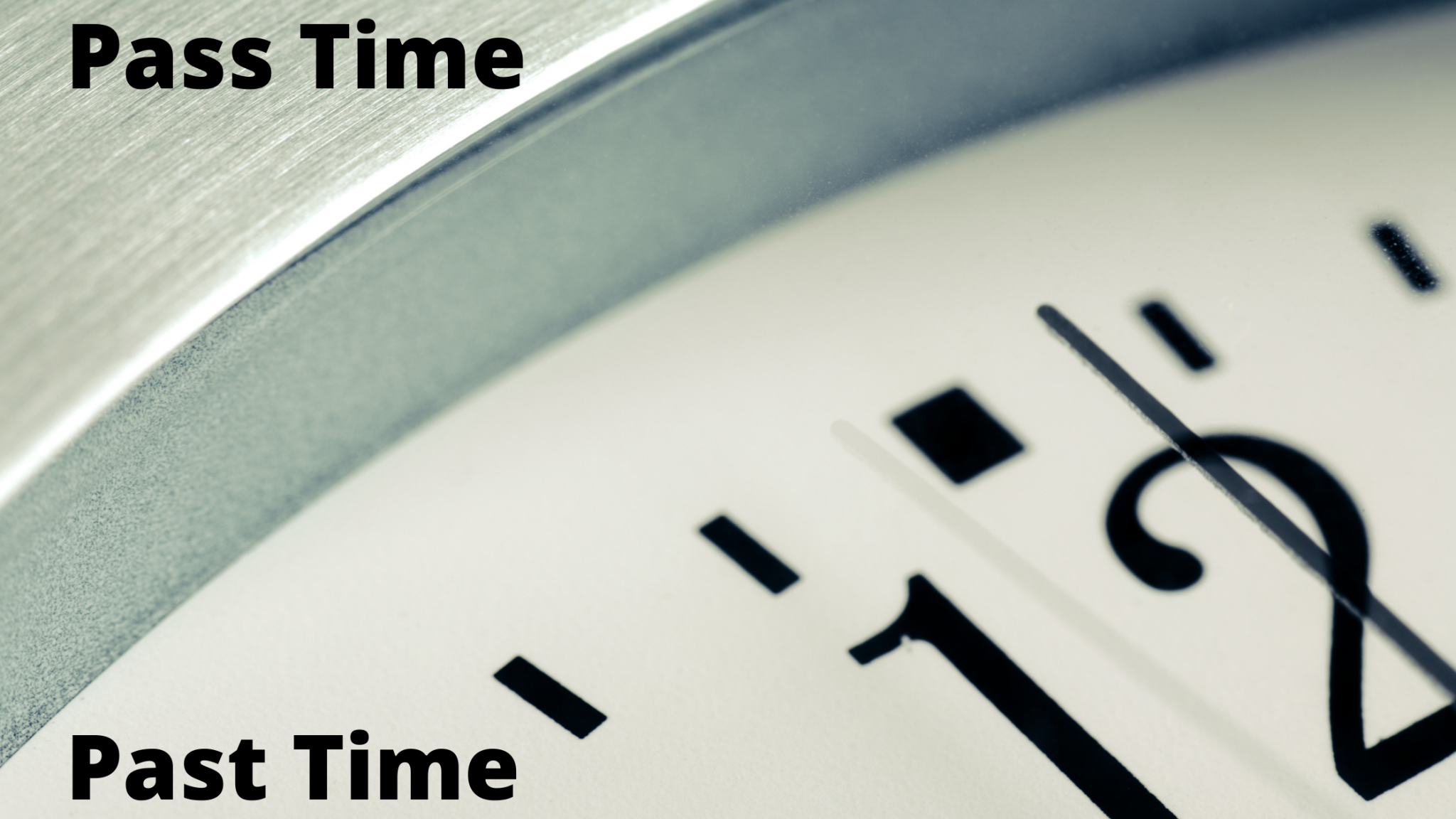 Pass Time or Past Time? What's the Difference?(Pastime?) - One Minute ...